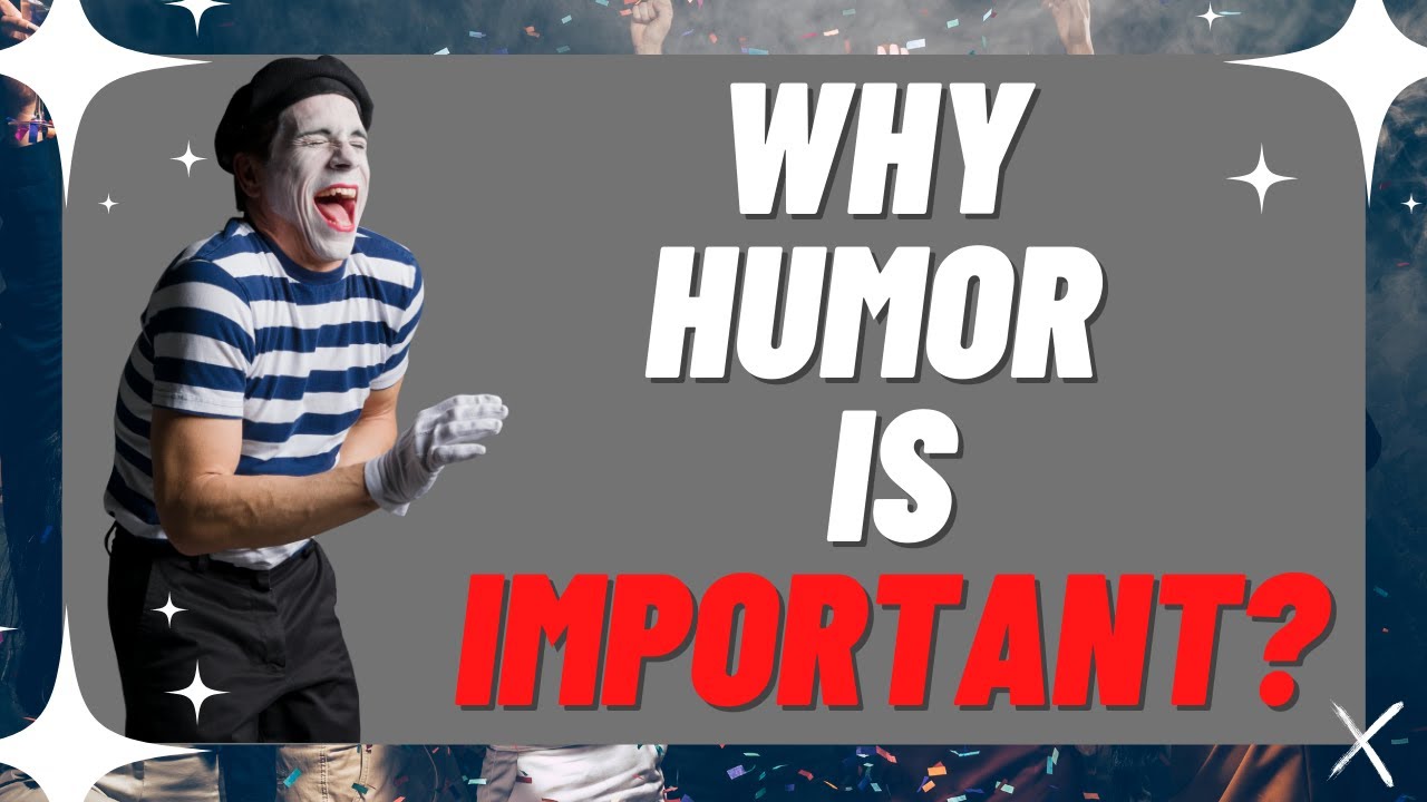 Why Humor Is Important - YouTube