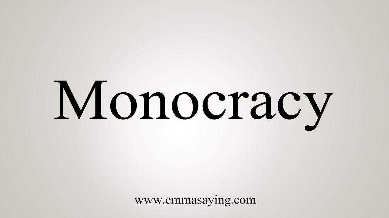 How To Say Monocracy - YouTube