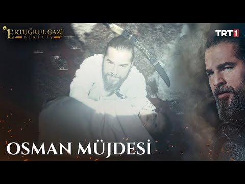 Cihan imparatorluğunun kurucusu Osman, Ertuğrul Gazi'ye müjdeleniyor