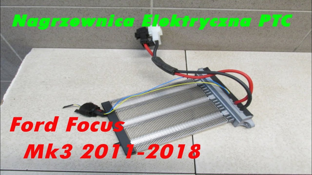 Ford Focus mk3 Nagrzewnica elektryczna PTC - YouTube