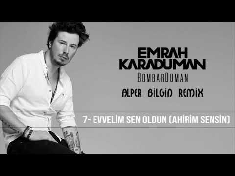 Emrah Karaduman - Evvelim Sen Oldun (Dj Alper Bilgin Remix)