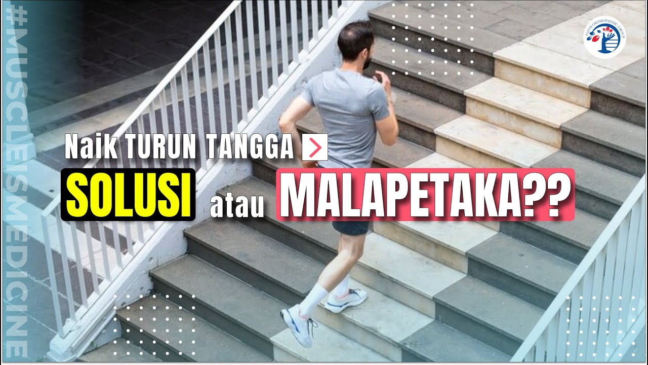 Naik turun tangga : SOLUSI atau MALAPETAKA?? Ep. 376 - YouTube