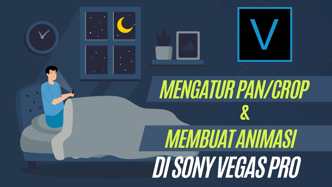 Cara Menggunakan Event Pan/crop dan Efect Animasi Vidio di Sony Vegas Pro - YouTube