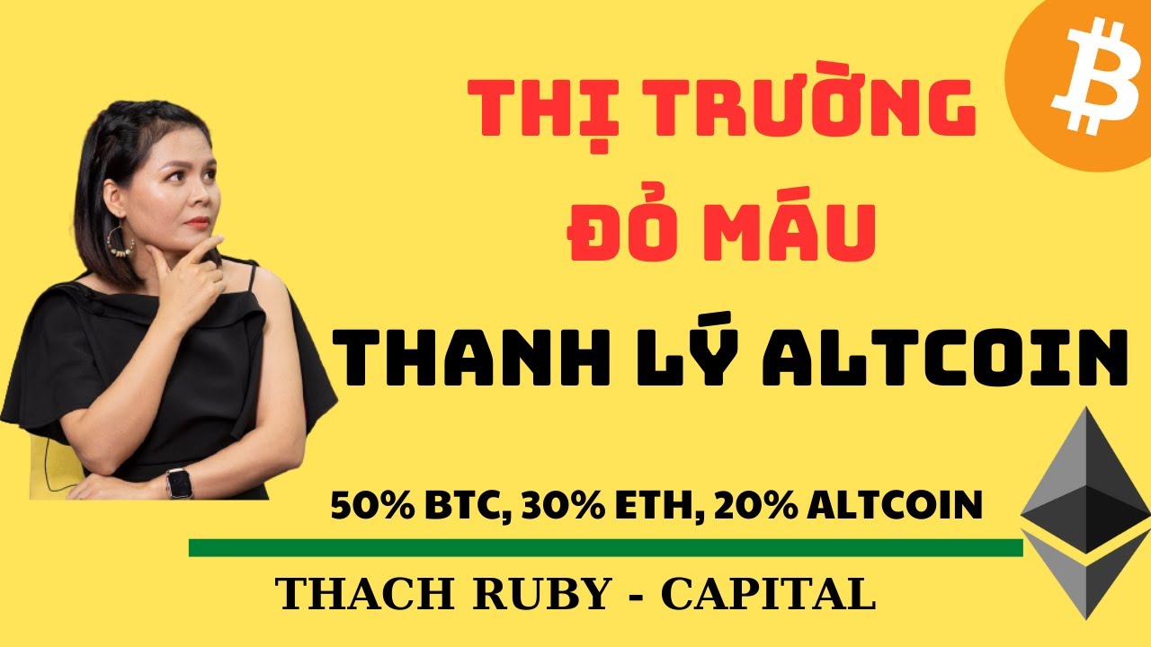 THỊ TRƯỜNG ĐỎ MÁU THANH LÝ ALTCOIN. RŨ HẾT LỆNH ĐÒN BẨY - YouTube
