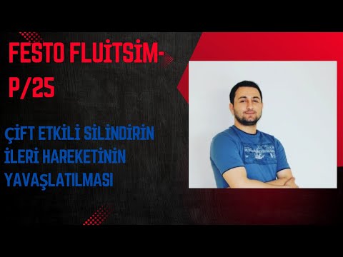 25- FESTO FLUİTSİM-P ÇİFT ETKİLİ SİLİNDİRİN İLERİ HAREKETİNİN YAVAŞLATILMASI #festofluitsim
