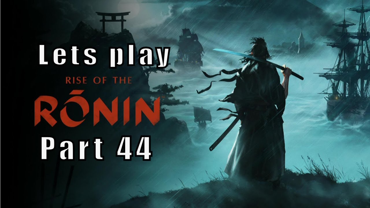 Let's Play Rise of the Ronin, Part 44, Temper, Temper - YouTube