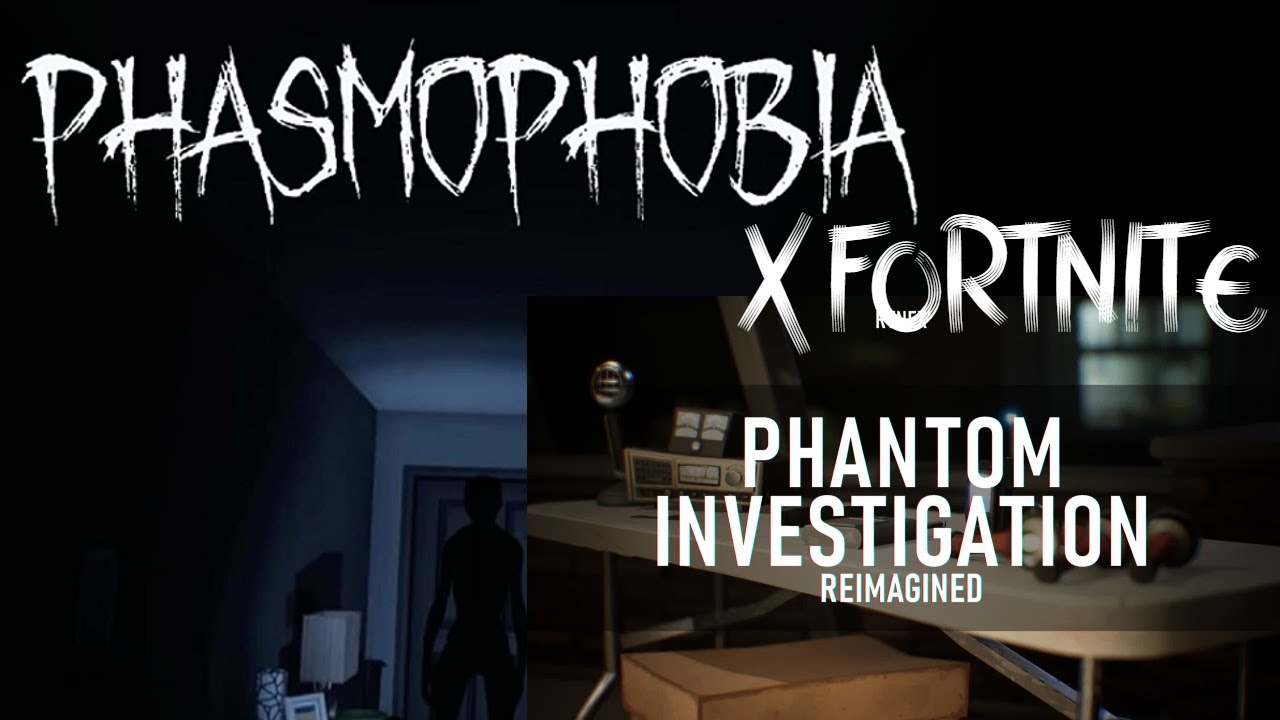 PHASMOPHOBIA IN FORTNITE (Phantom Investigation Reimagined) - YouTube
