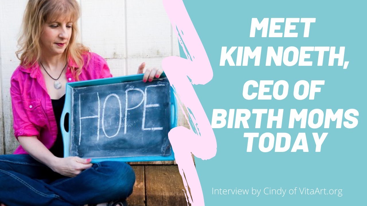 Kim Noeth, CEO of Birth Moms Today interview by Cindy from VitaArt ...