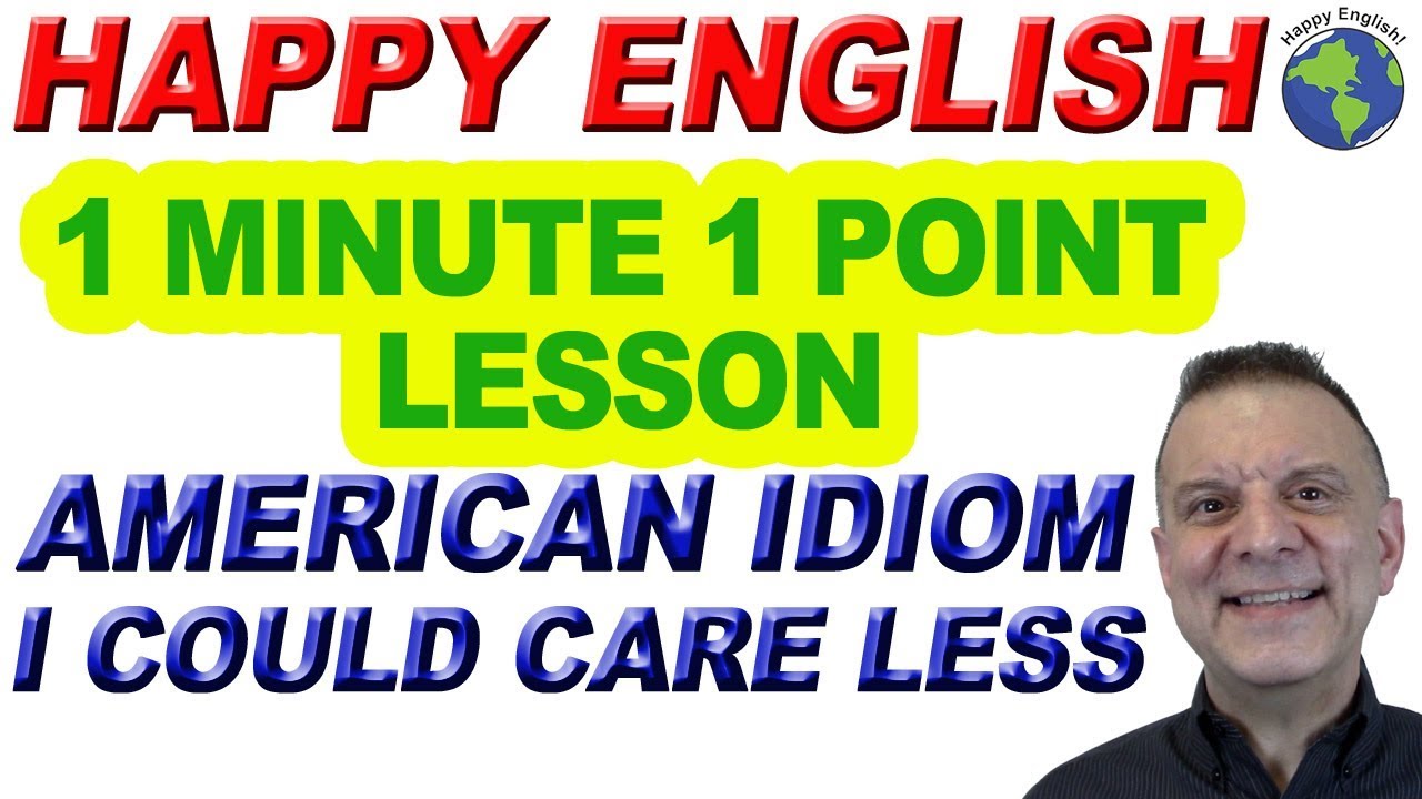 American Idiom I COULDN"T CARE LESS - 1 Minute, 1 Point English Lesson ...