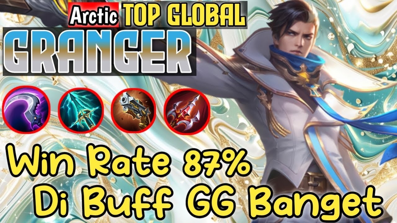 Win Rate 87% Di Buff GG Banget | Arctic (Top Global Granger) Gameplay ...