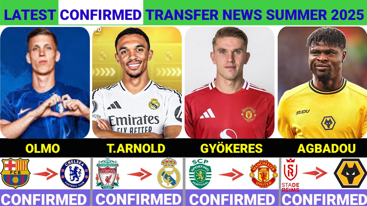 🚨LATEST CONFIRMED TRANSFERS NEWS AND RUMORS TRANSFERS 2025🔥OLMO, T ...