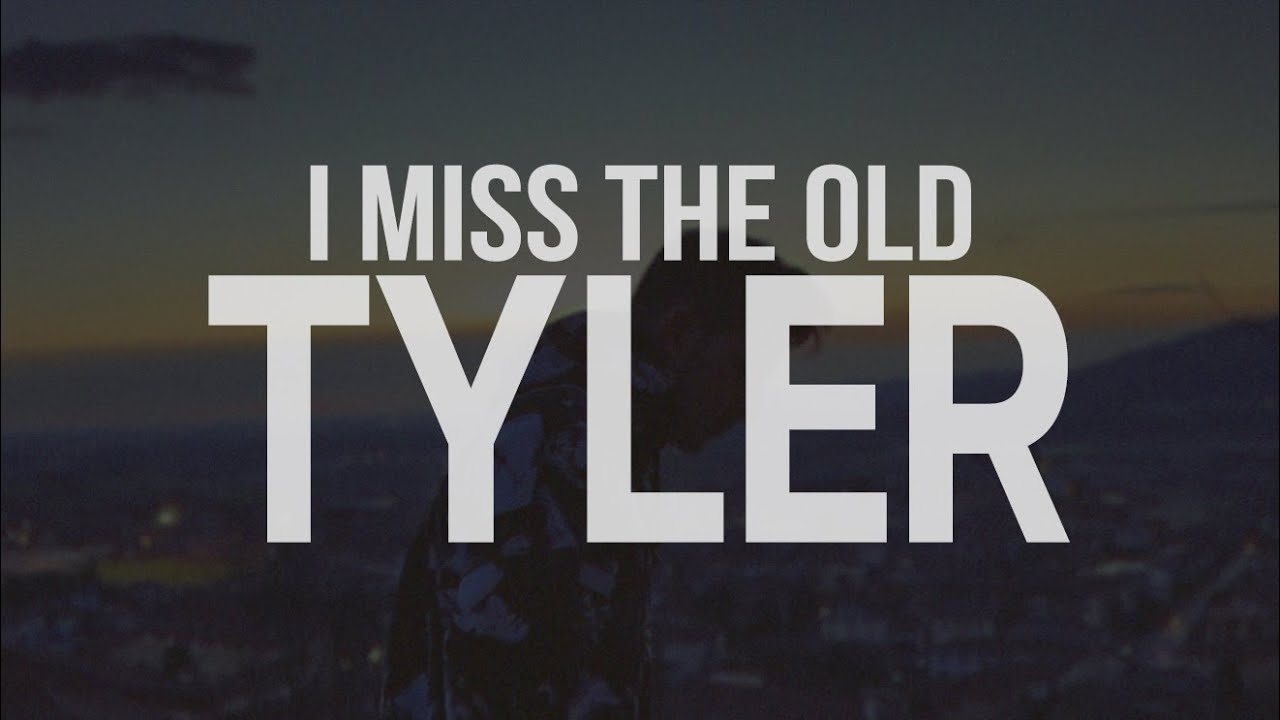 mi manca il vecchio Tyler - YouTube
