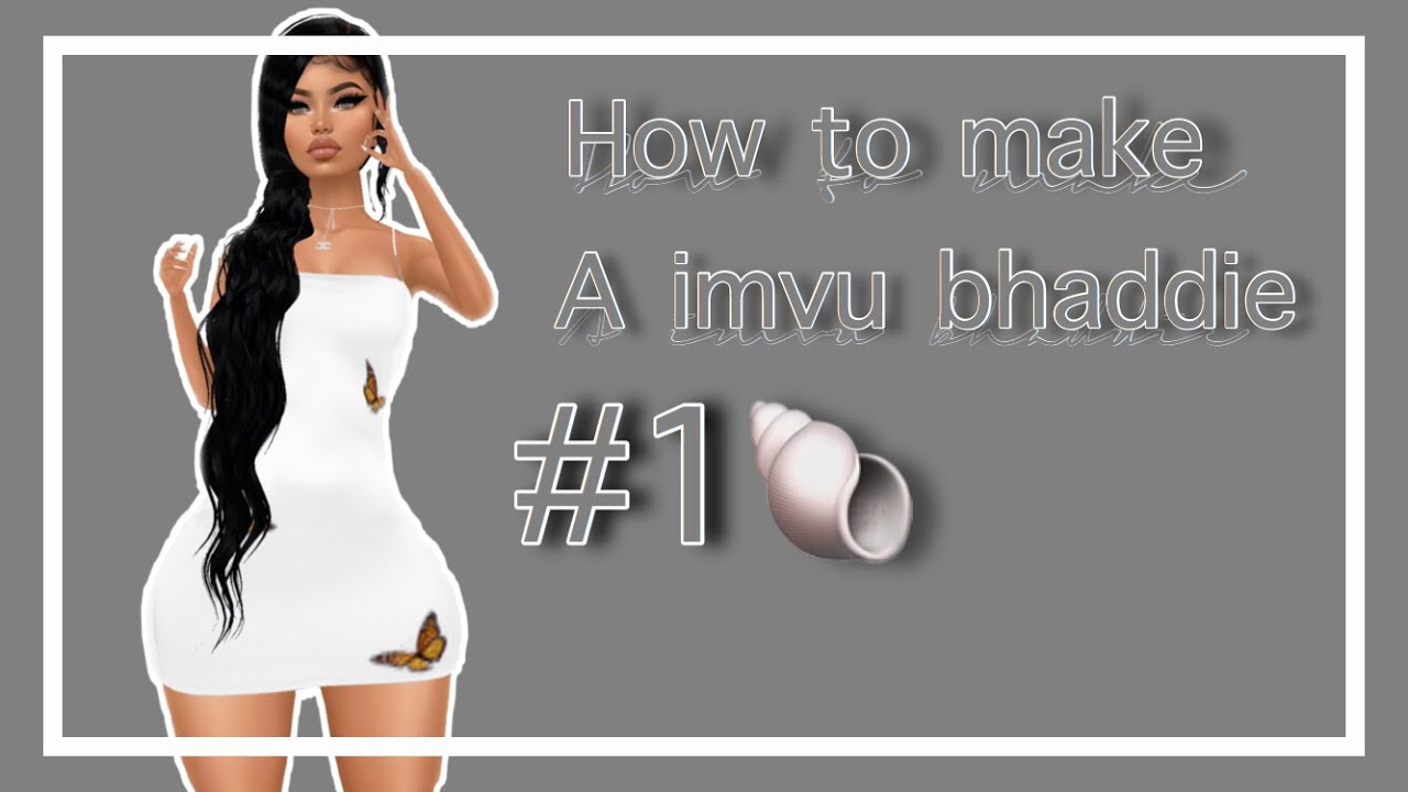 IMVU: How to make a imvu bhaddie #1 - YouTube