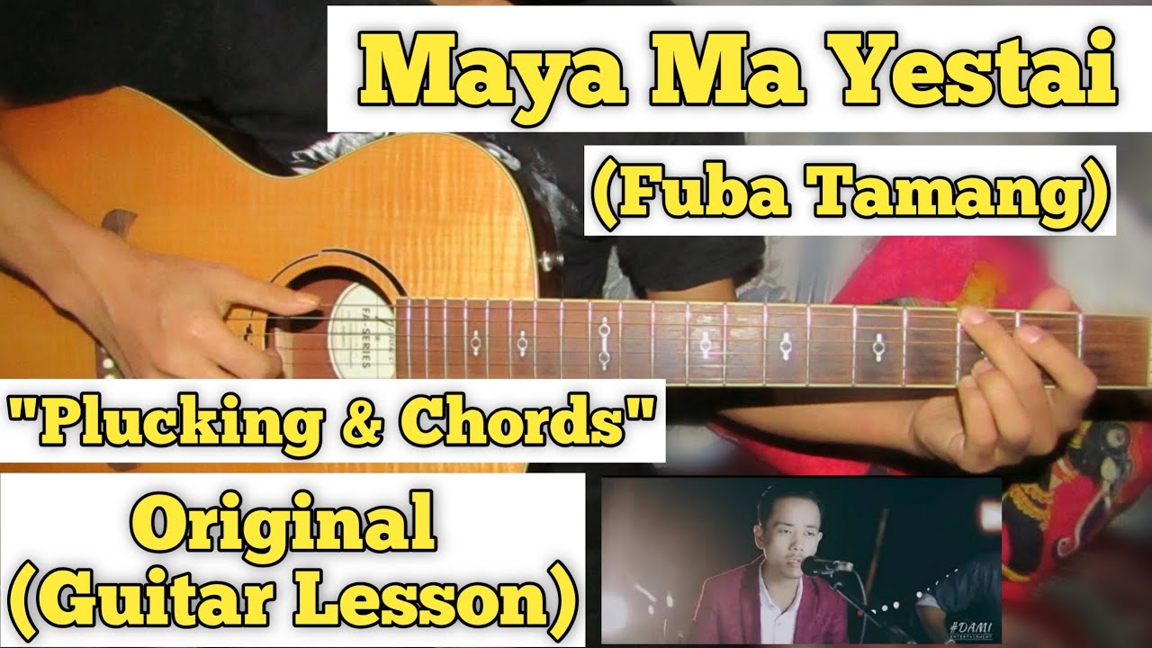 Maya ma yestai - Fuba Tamang | Guitar Lesson | Plucking & Chords ...