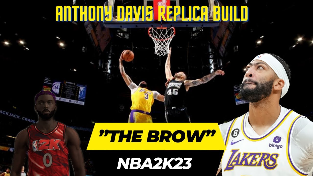 Anthony Davis "The Brow“ replica build on NBA 2K23 - YouTube