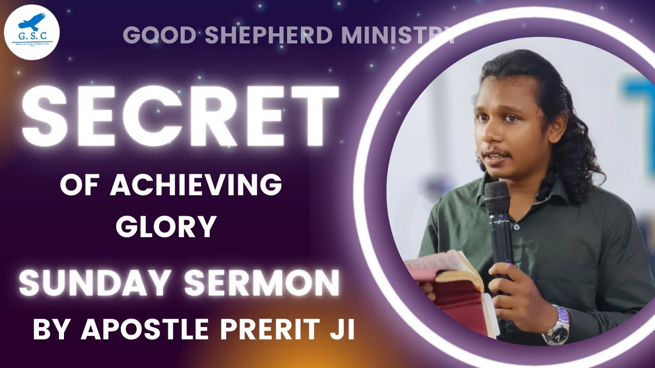 || Secret Of Achiveing GLORY || Sunday Sermon By Apostle Prerit Ji ...