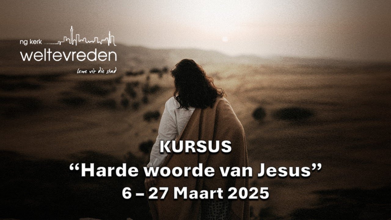 Kursus: "Harde woorde van Jesus" - 2025 - YouTube
