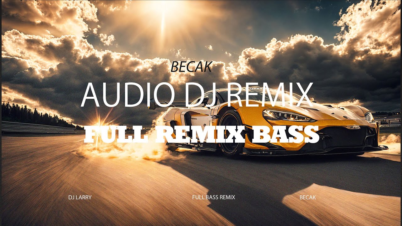 DJ REMIX FULL BASS- BECAK - YouTube