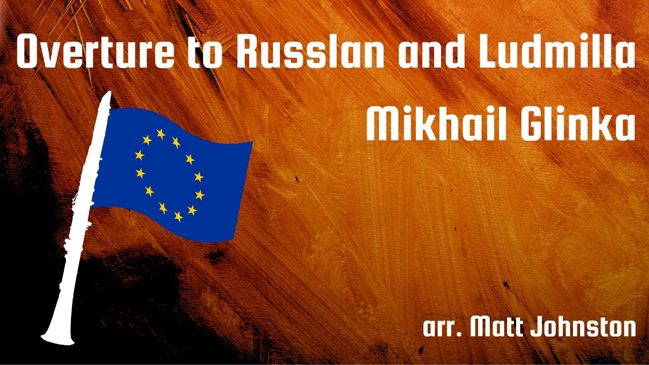 Mikhail Glinka - Overture to Russlan and Ludmilla for Clarinet Choir ...