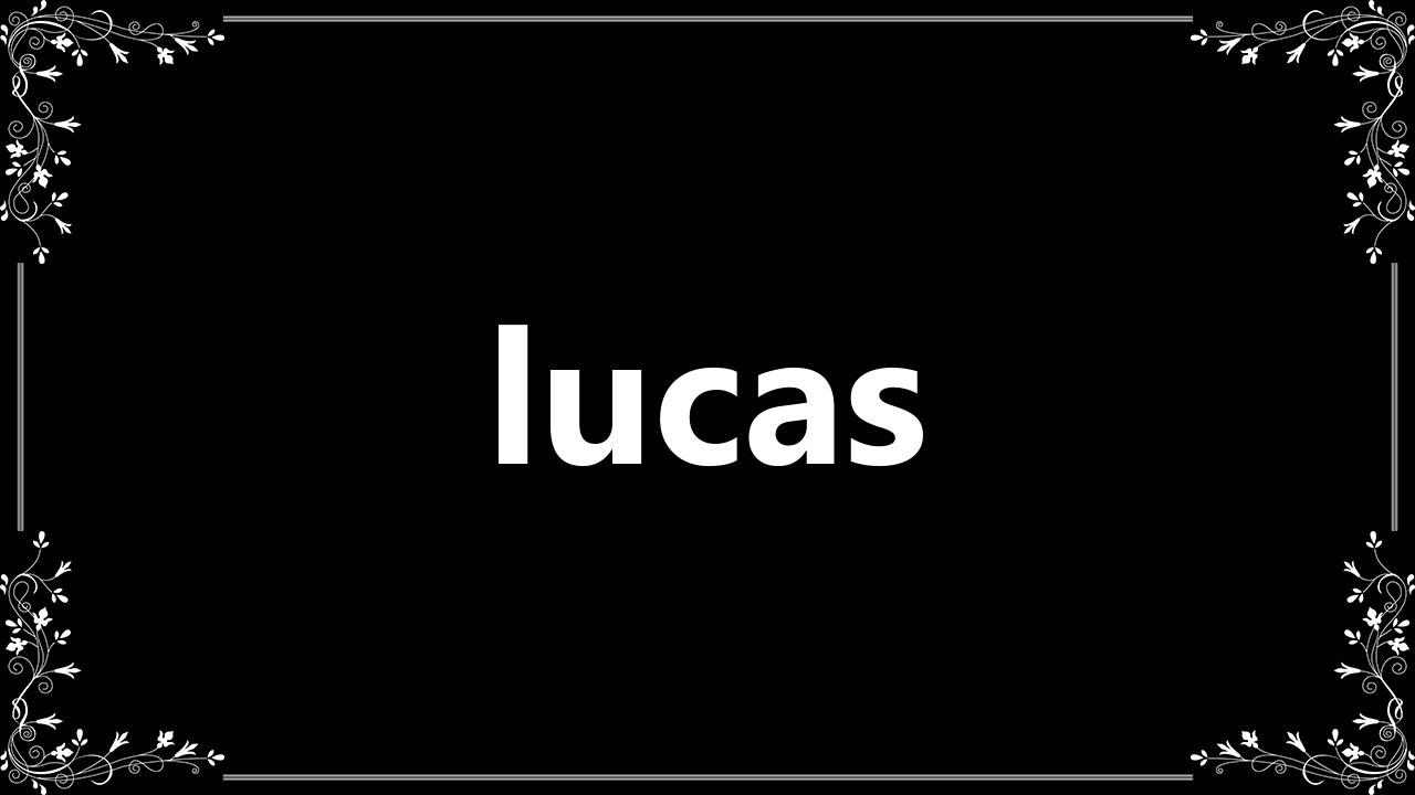 Lucas - Meaning and How To Pronounce - YouTube