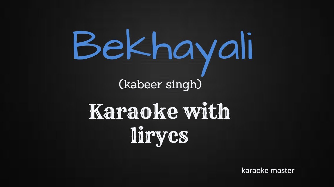 Bekhayali (Kabir Singh) - Karaoke With Lyrics - YouTube