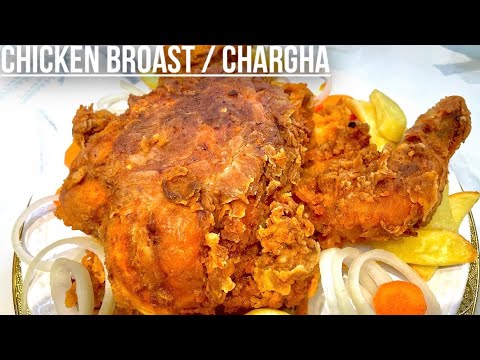 CRISPY FULL CHICKEN BROAST | CHICKEN BROAST CHARGHA | CHARGHA RECIPE ...
