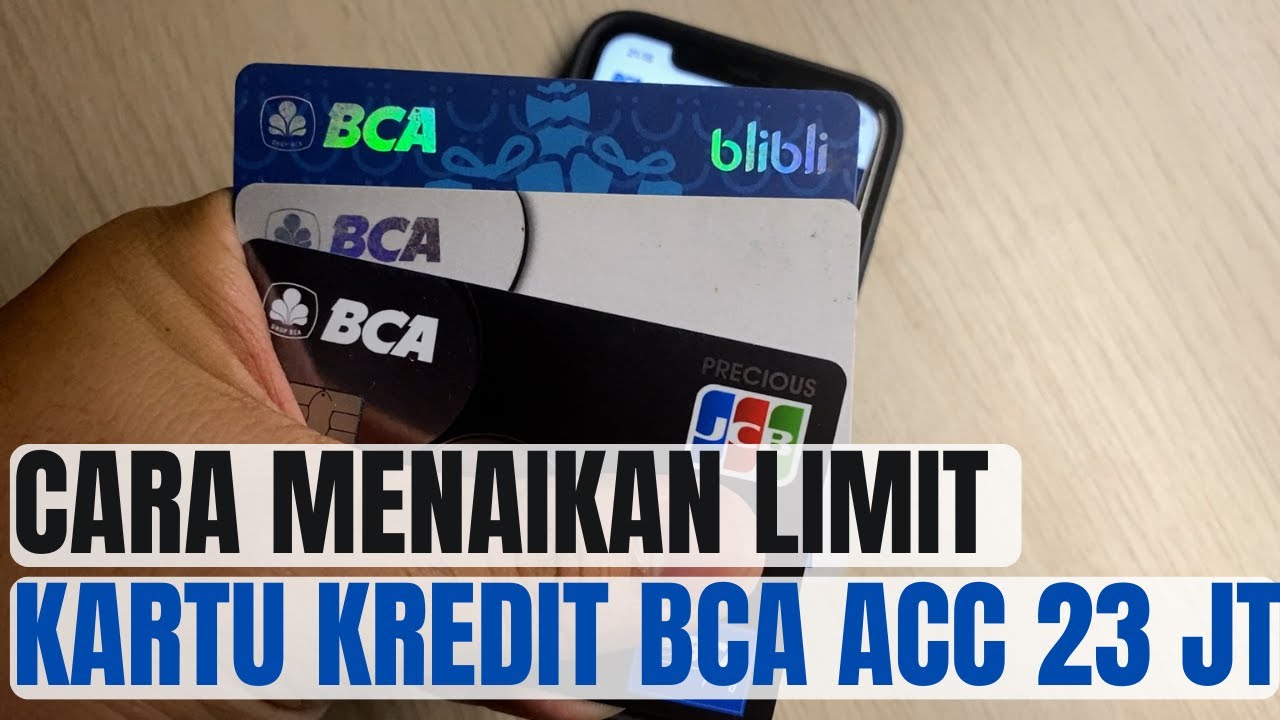 KARTU KREDIT BCA SAYA NAIK LIMIT MENJADI 23 JUTA, GIMANA CARANYA OM ...