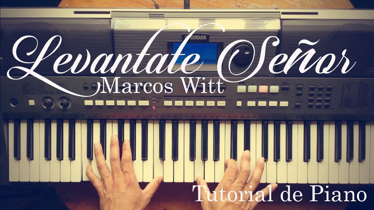 Levántate Señor Marcos Witt / Tutorial de Piano / Bien Explicado - YouTube