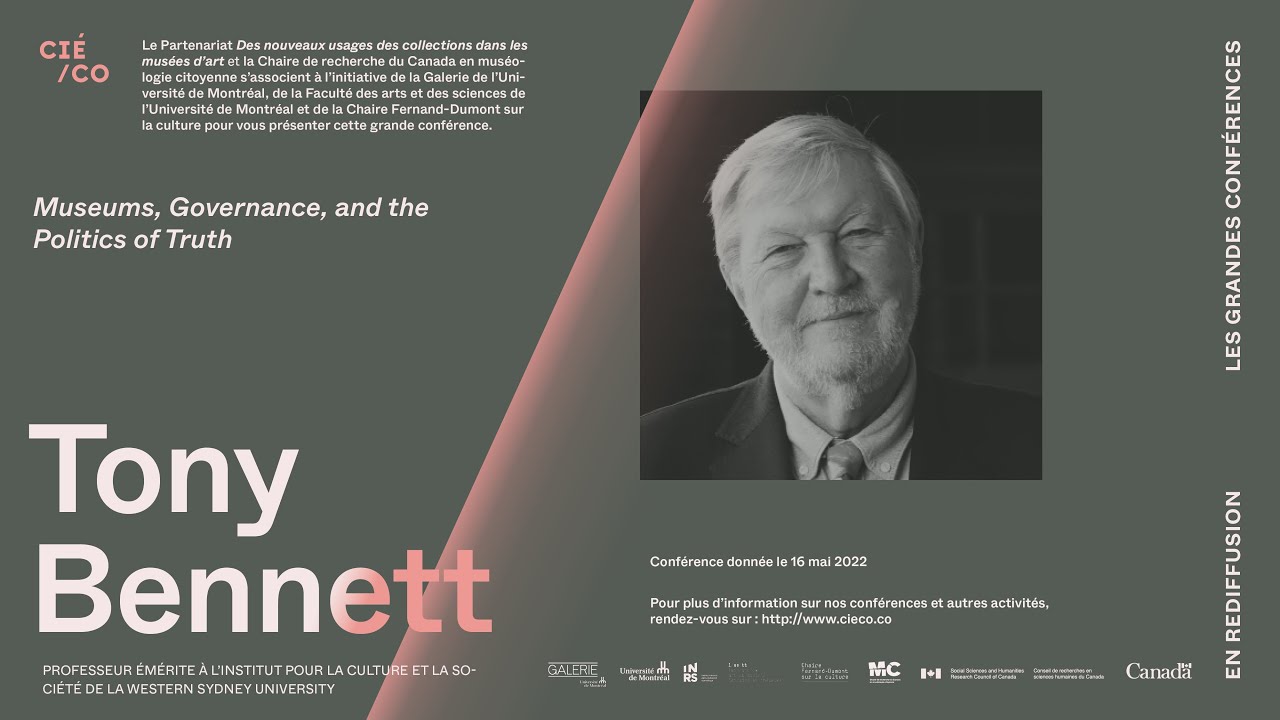 Tony Bennett, « Museums, Governance, and the Politics of Truth » - YouTube