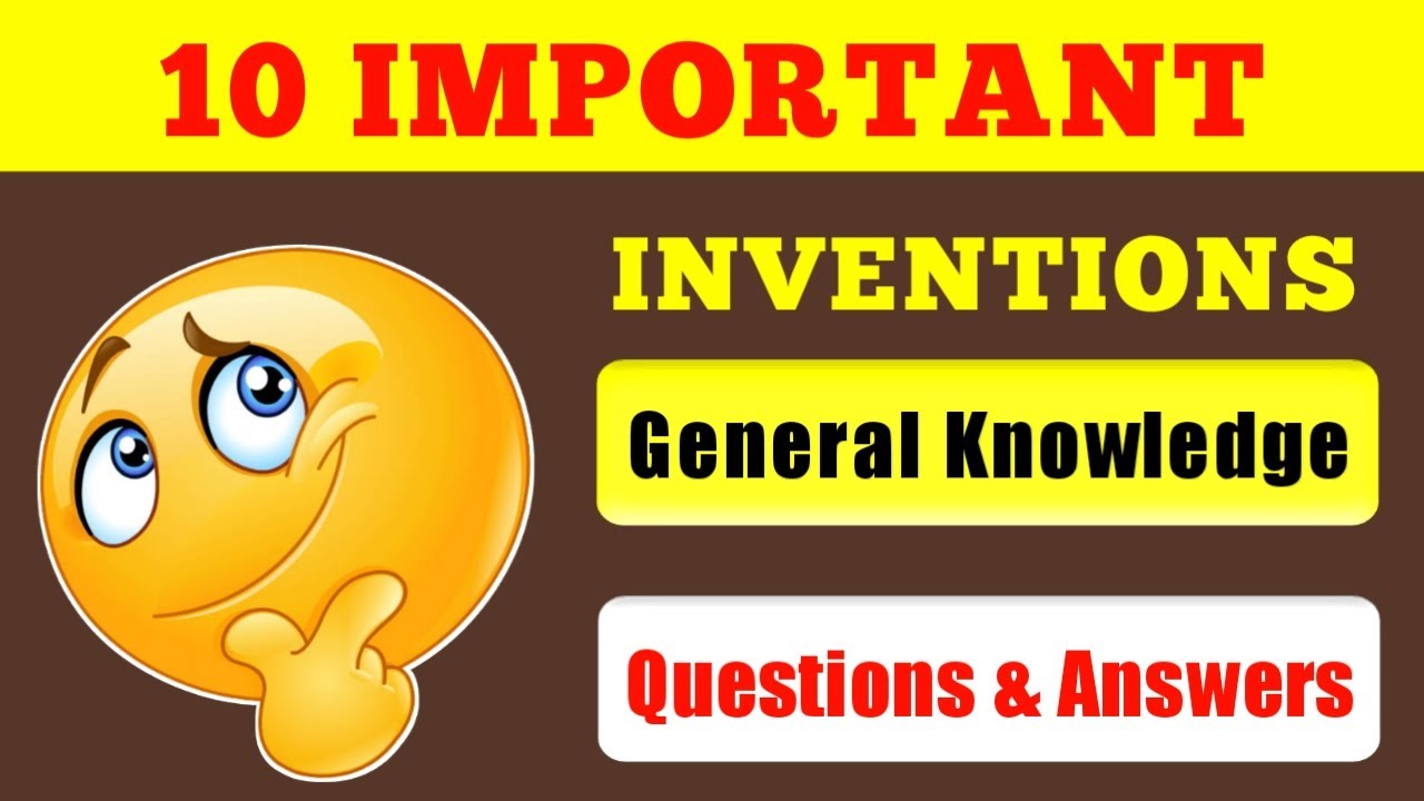 General Knowledge Trivia about Inventions | Inventions General ...