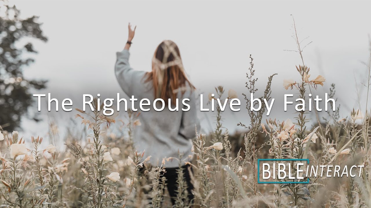 The Righteous Live by Faith - YouTube