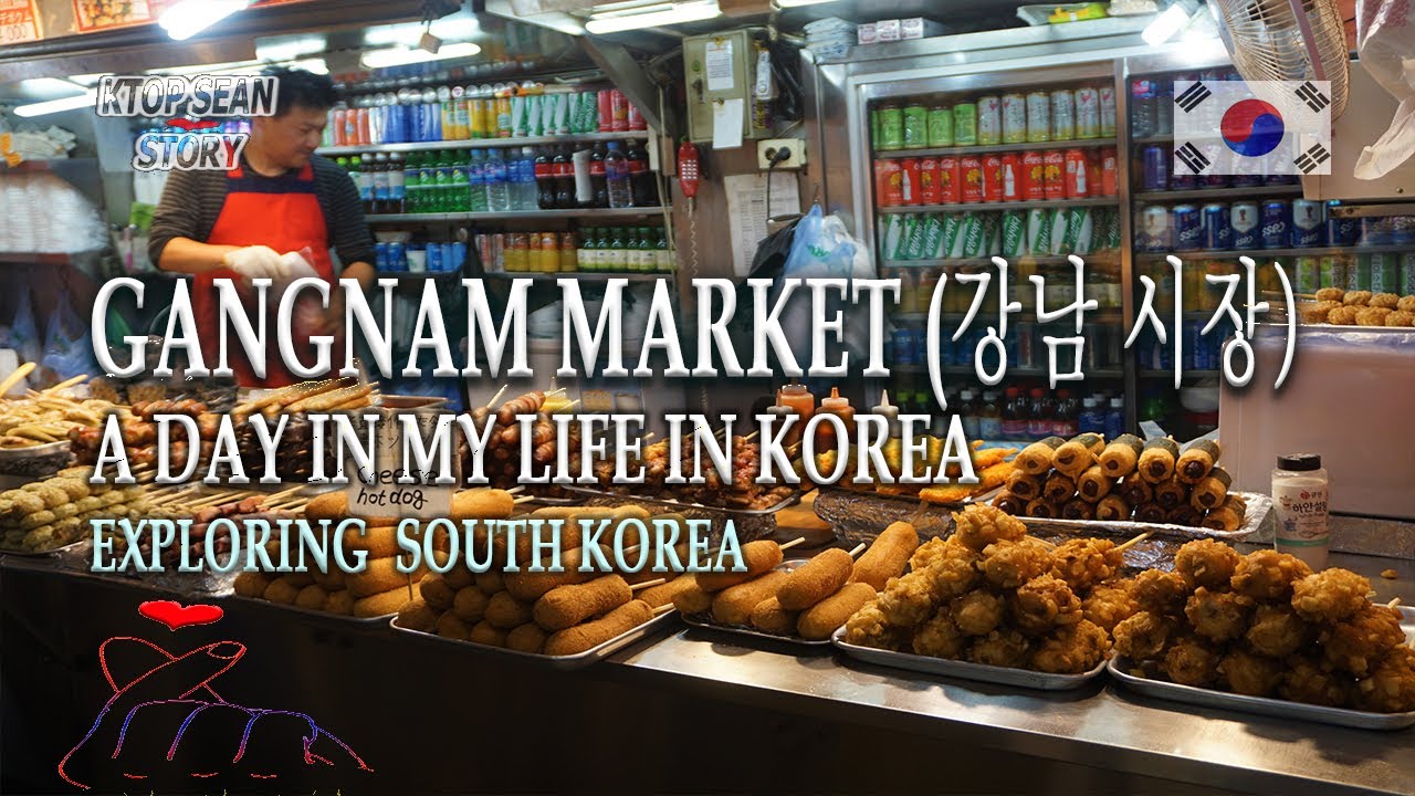 GANGNAM MARKET (강남시장) | A DAY IN MY LIFE IN KOREA | FOREIGNER IN KOREA ...