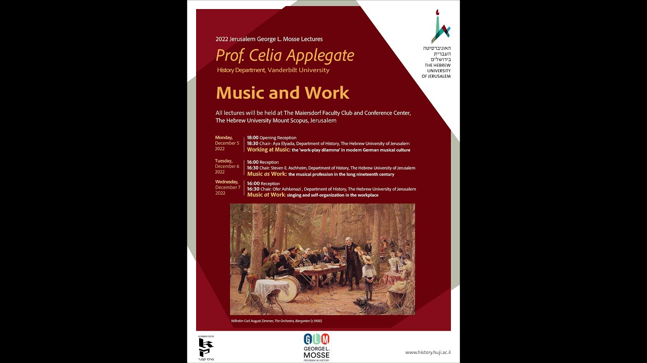 Celia Applegate, Mosse Lecture 01: Working at Music- "Work-Day" Dilemma ...