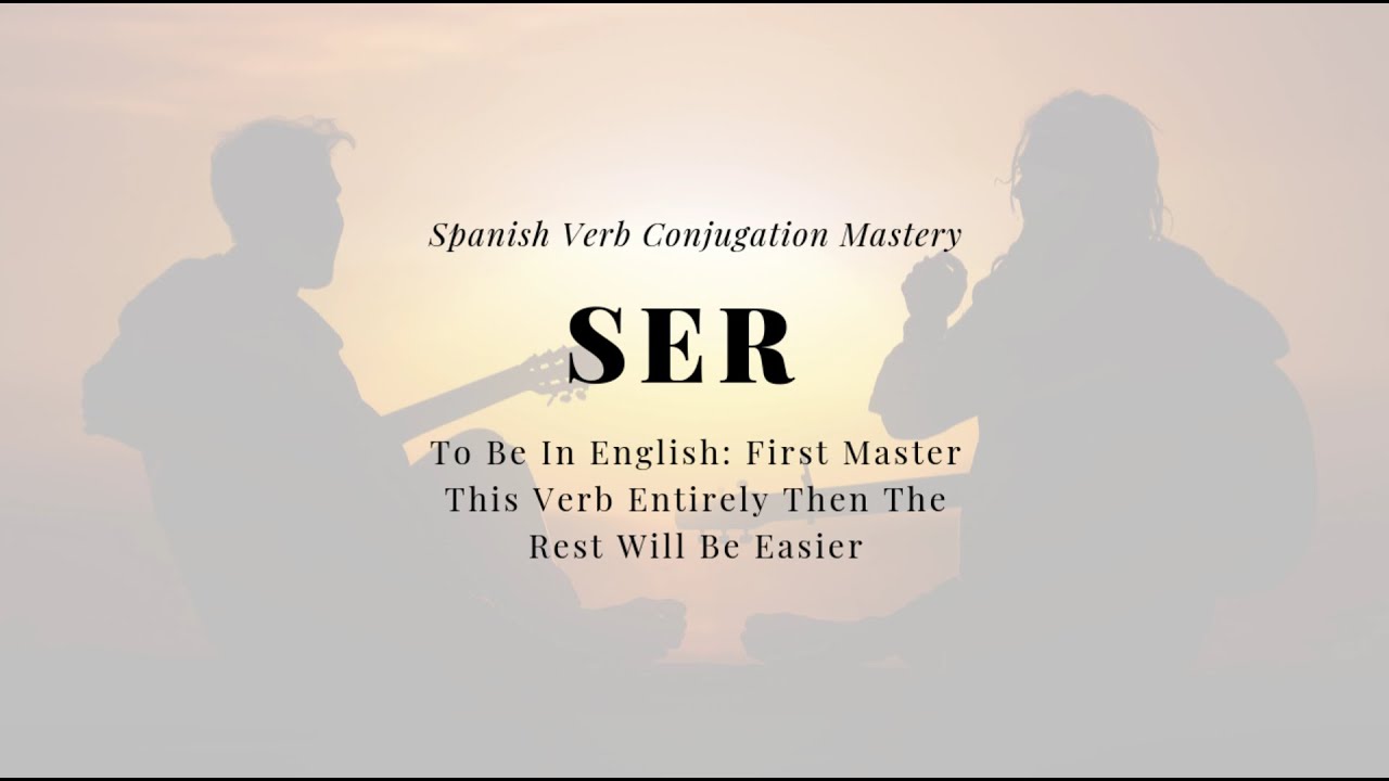 Forms of Ser in Spanish Explained with Conjugation Chart - YouTube