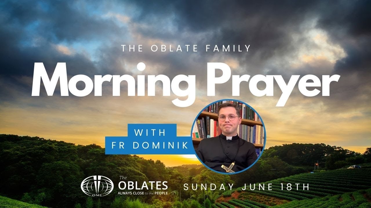 Morning prayer with the Oblate Family: Sunday June 18th - YouTube
