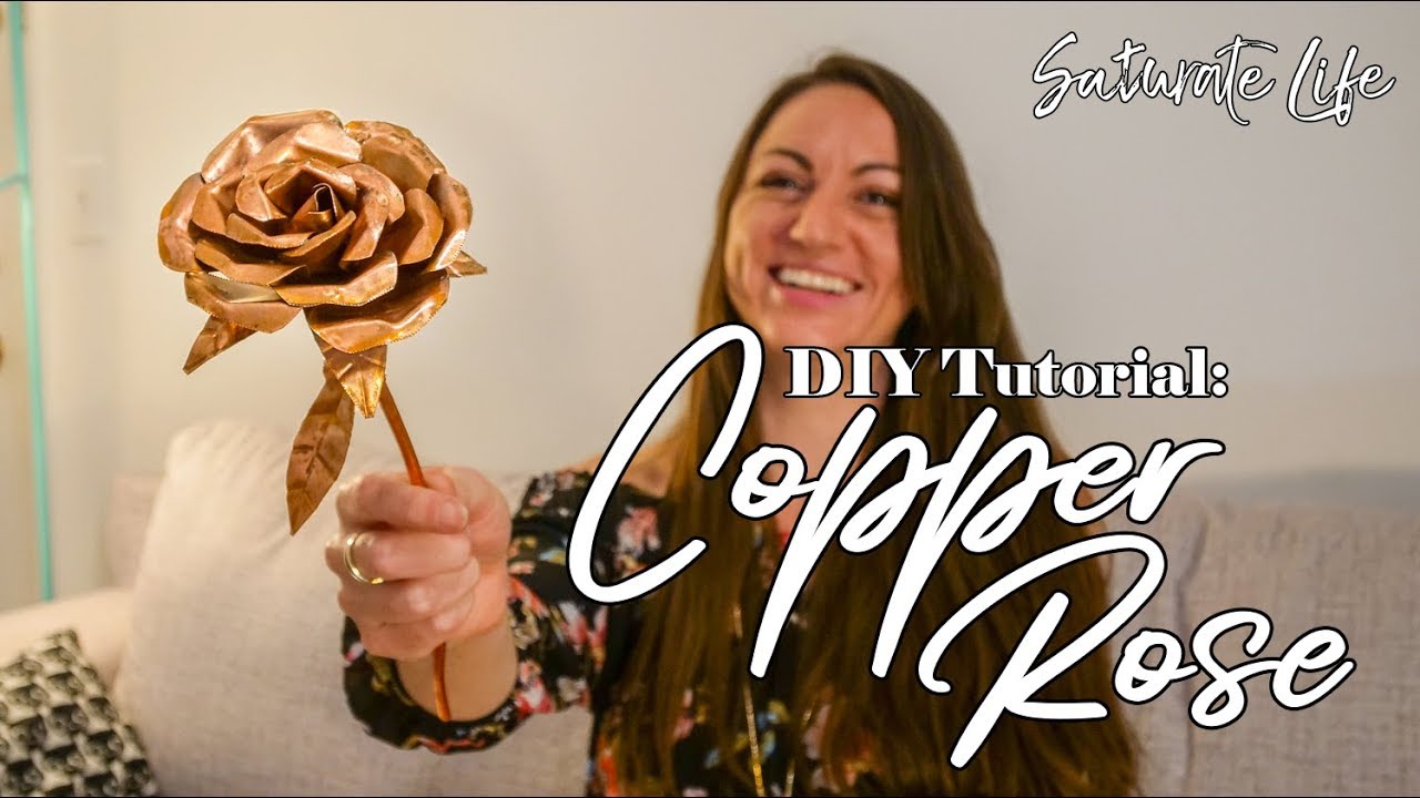DIY Copper Rose - Saturate Life - YouTube