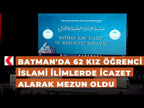 Batman'da 62 kız öğrenci İslami ilimlerde icazet alarak mezun oldu