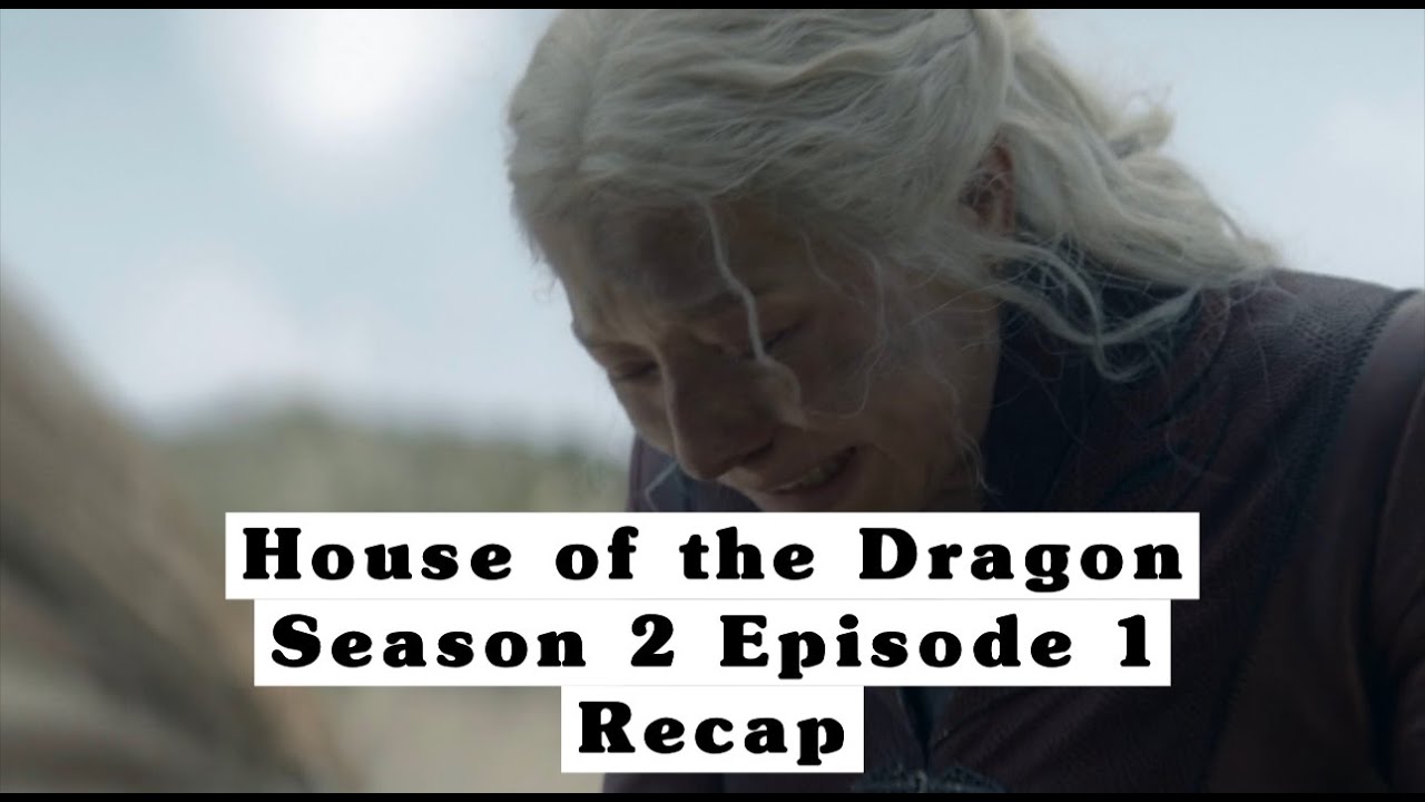 House of the Dragon Season 2 Episode 1 Recap/Review - YouTube