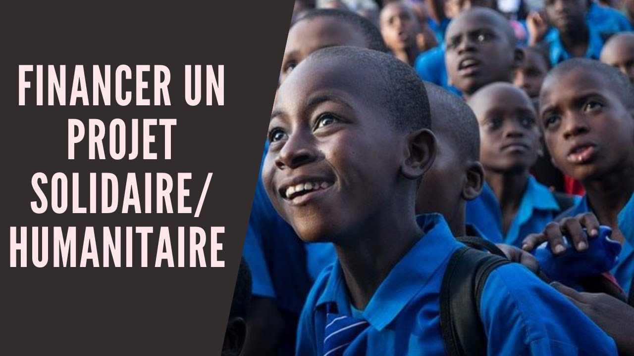 comment trouver le financement pour un projet humanitaire - YouTube