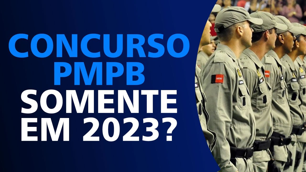 CONCURSO PMPB SÓ EM 2023? 😱 VEJA O QUE O COMANDANTE FALOU 👮 - YouTube