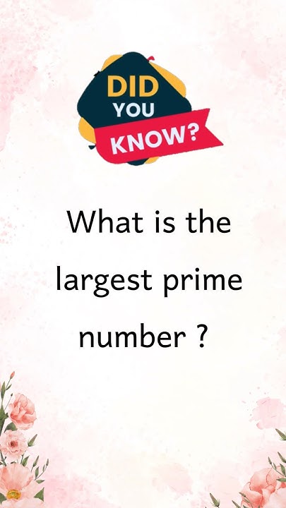 What is the largest prime number ? #math #maths #mathematics # ...