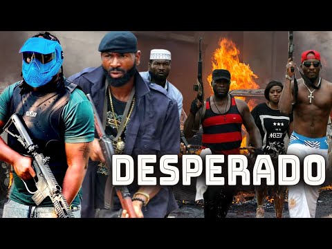 DESPERADO | SILVESTER MADU | EMMA LABISTA | JUNIOR POPE | ESTHER OKORIE | NOLLYWOOD ACTION MOVIES