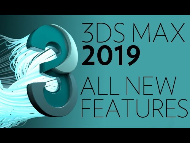 Whats New In 3ds Max 2019 3d Modeling Rendering The Best 3ds Max