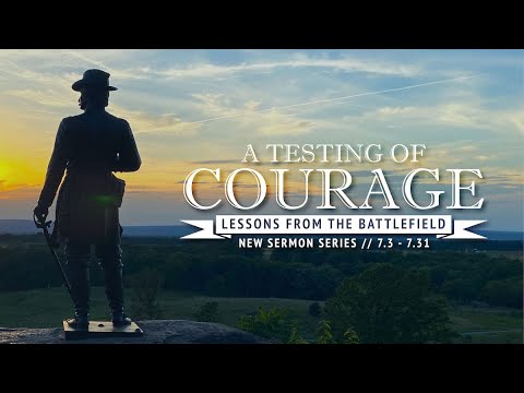 Summer Sermon Series - A Testing of Courage: Lessons From the ...