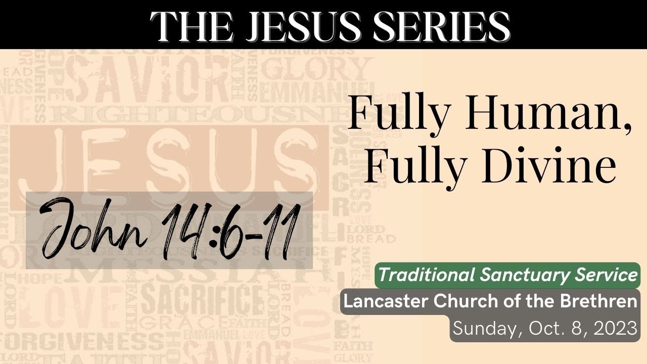 Oct. 8, 2023 || The Jesus Series: Fully Human, Fully Divine ...