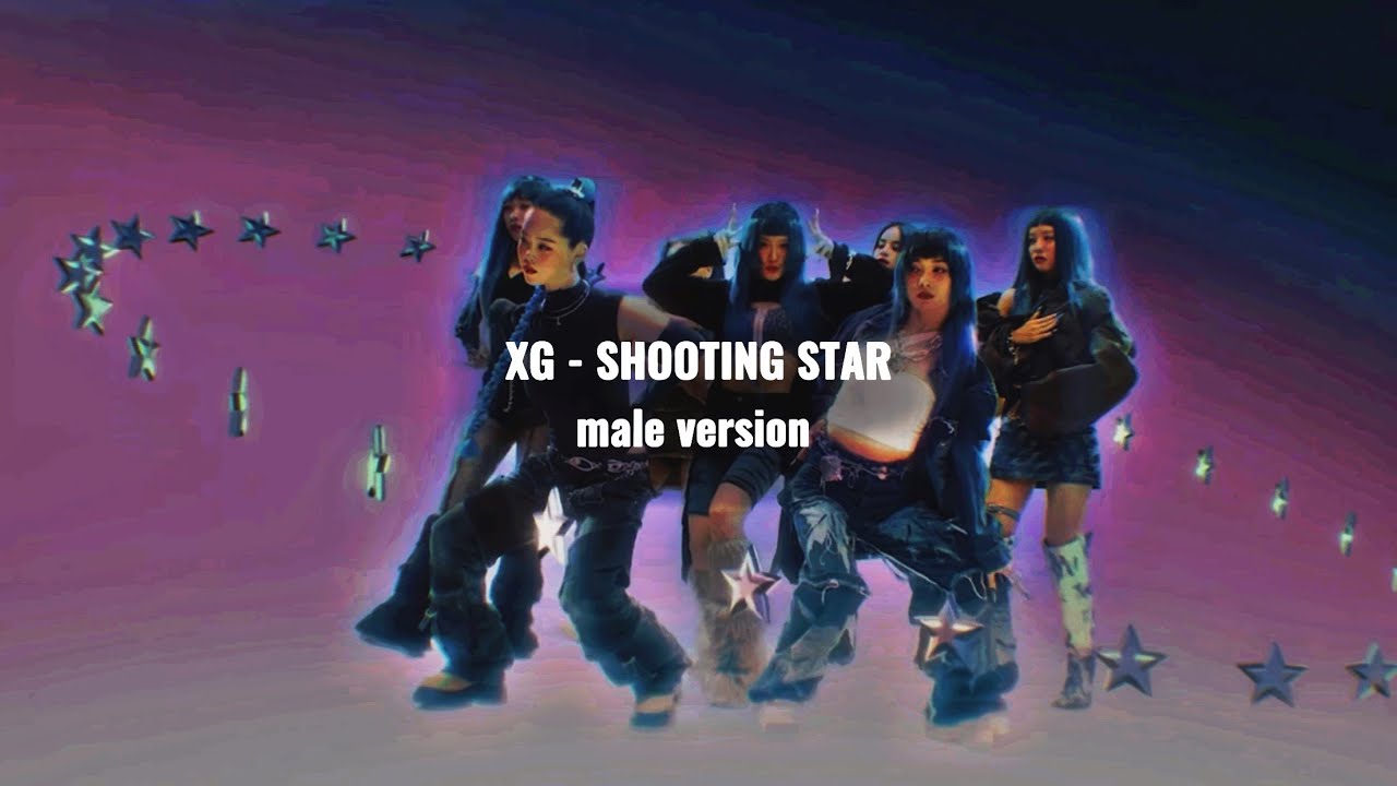 XG - SHOOTING STAR | male version - YouTube