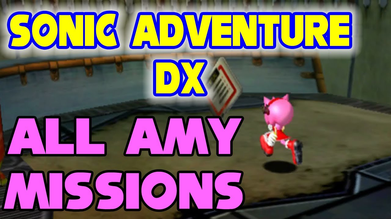 Sonic Adventure DX-All Amy Missions - YouTube