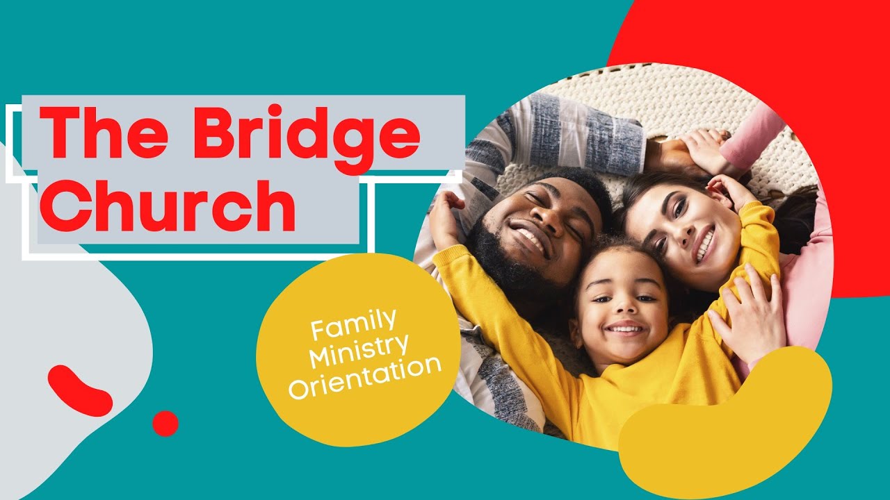 The Bridge Church: Family Ministry Orientation - YouTube