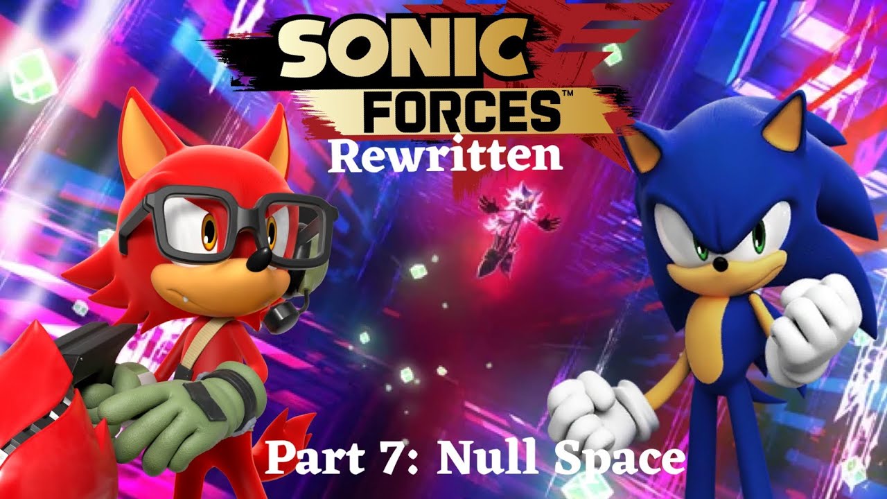 Sonic Forces Rewritten Part 7: Null Space - YouTube