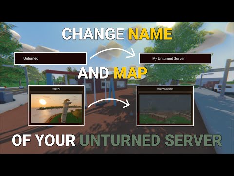 How to Change Name and Map of Your Unturned Server